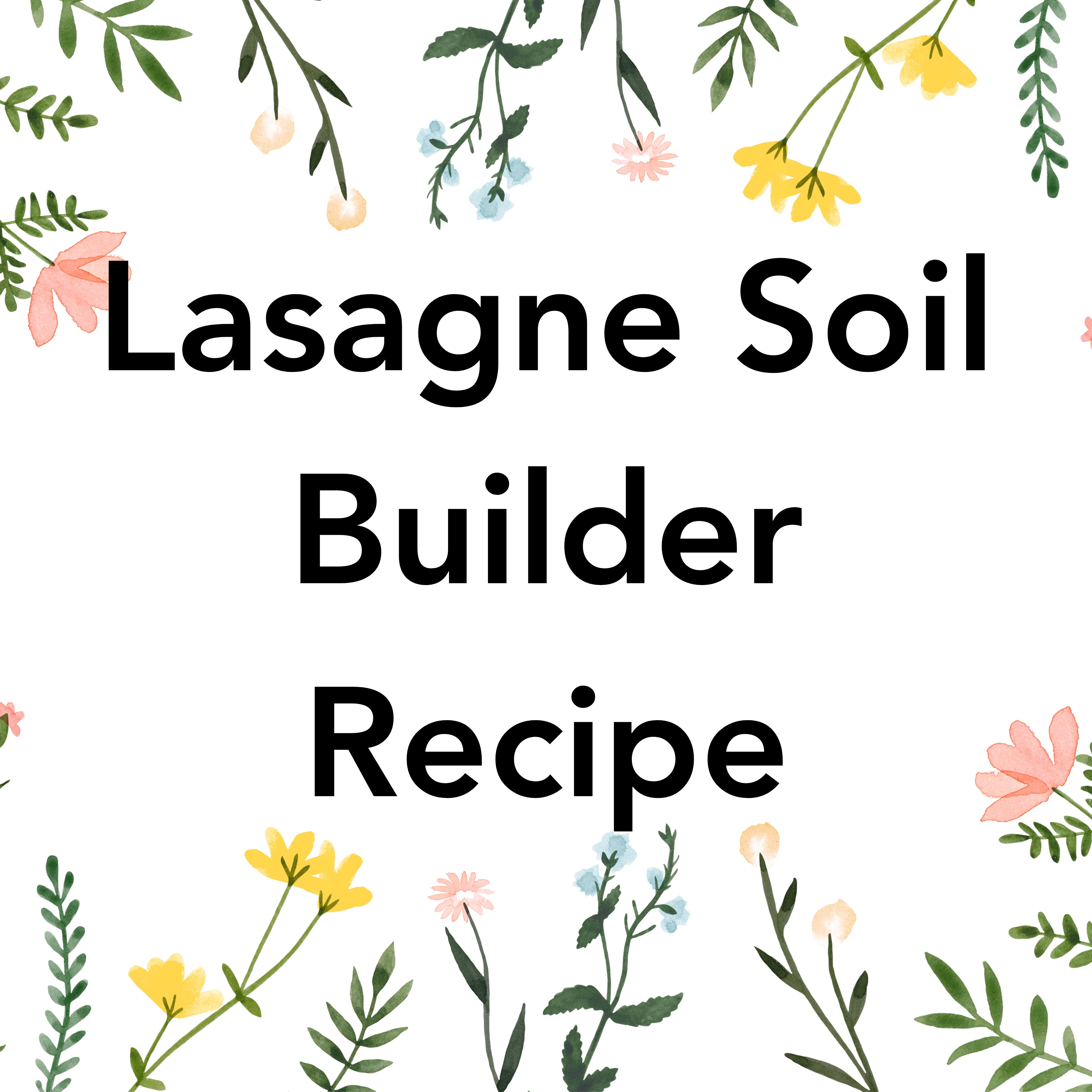 Lasagne Soil Recipe – Your Urban Oasis